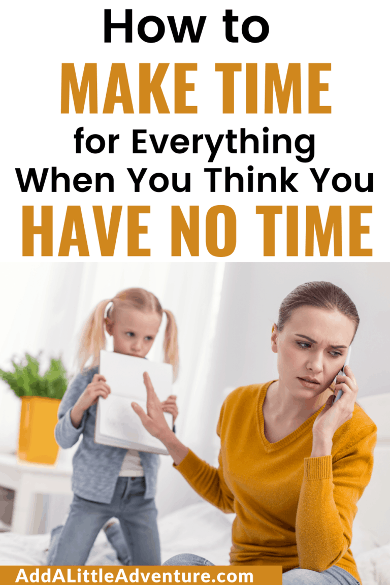 How to Make Time for Everything - Add A Little Adventure
