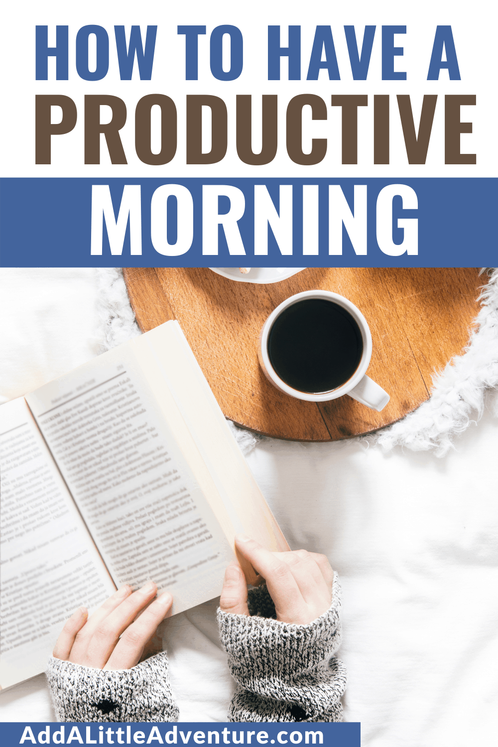 How to Have a Productive Morning - Add A Little Adventure