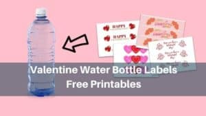Valentine Water Bottle Labels - Free Printables - Add A Little Adventure