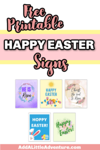 Printable Happy Easter Signs {Free Download} - Add A Little Adventure